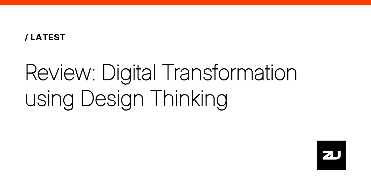 Review: Digital Transformation using Design Thinking